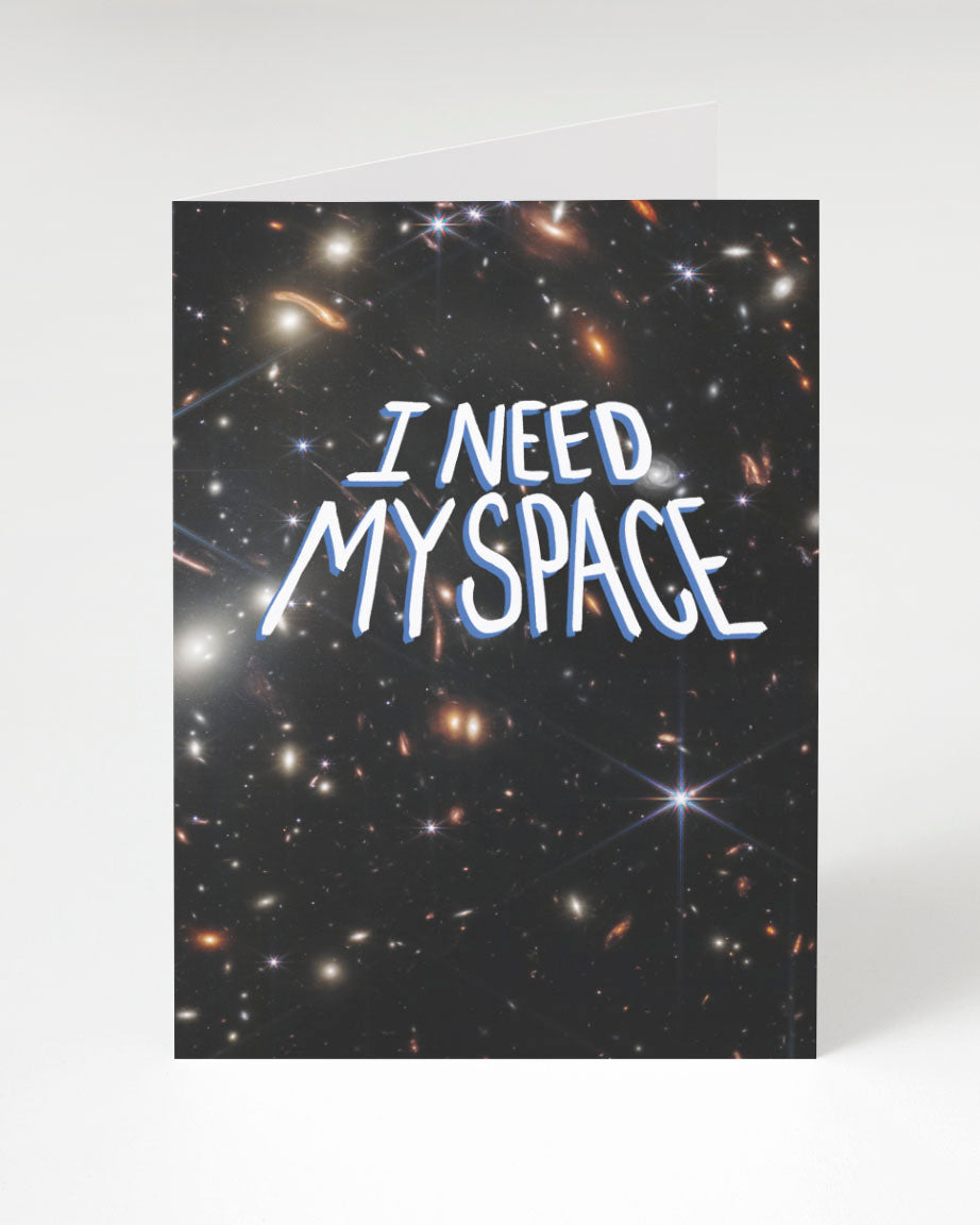 I Need My Space - Astronomy Greeting Card | Cognitive Surplus